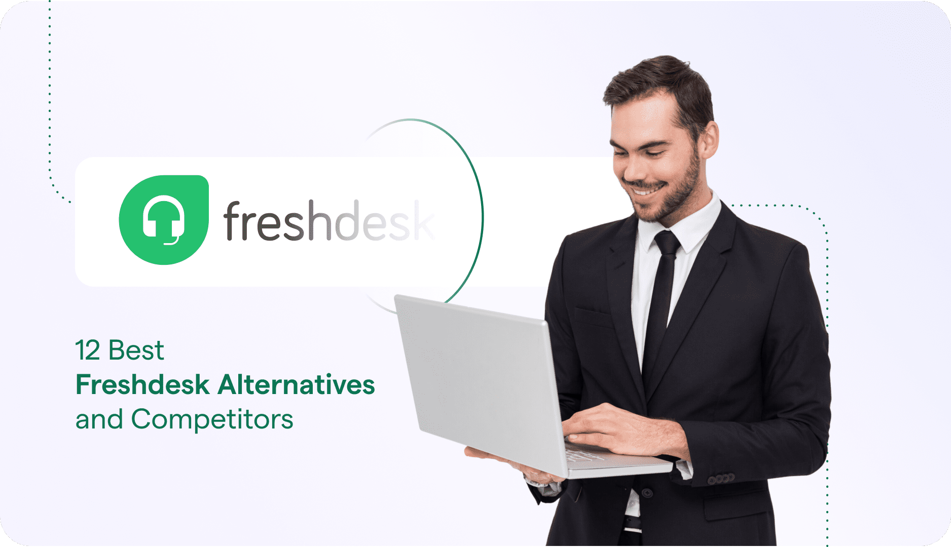 What Are The 10+ Best Freshdesk Alternatives And Competitors?